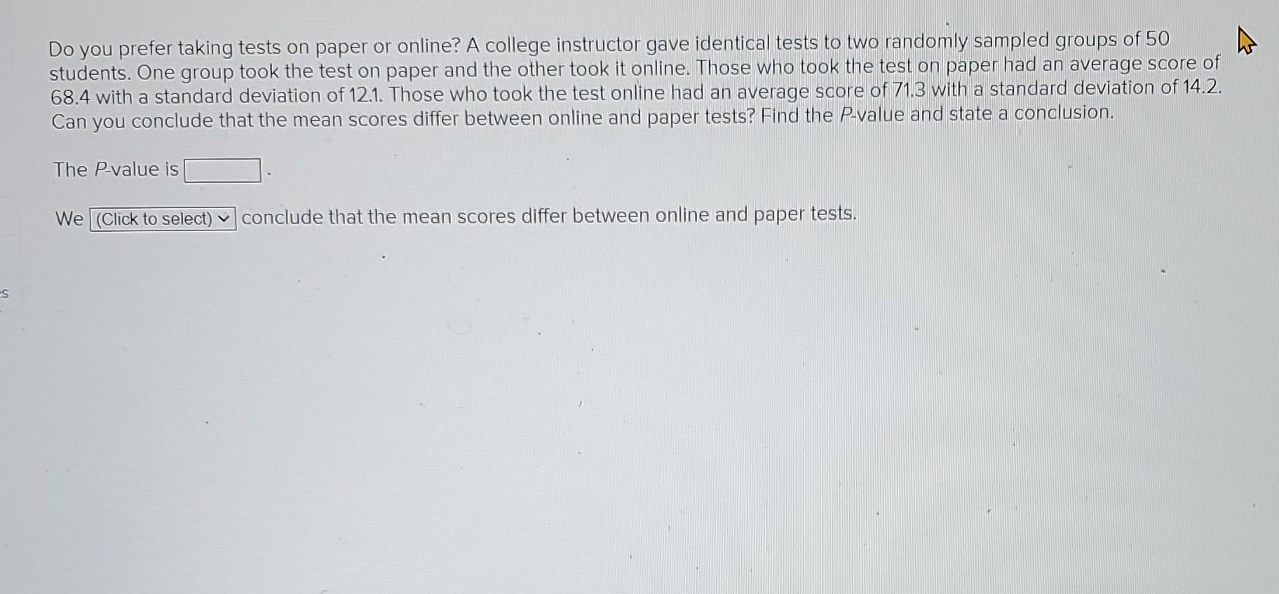 Solved Do you prefer taking tests on paper or online? A | Chegg.com