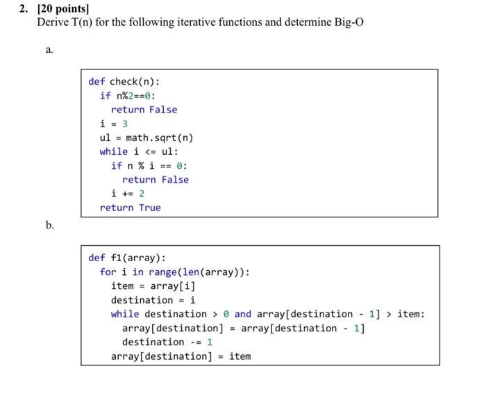 Solved [20 points] Derive T(n) for the following iterative | Chegg.com