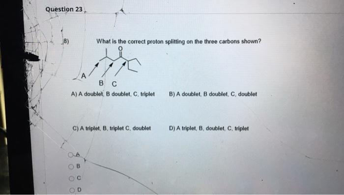 Solved Question 23 .8) What is the correct proton splitting | Chegg.com