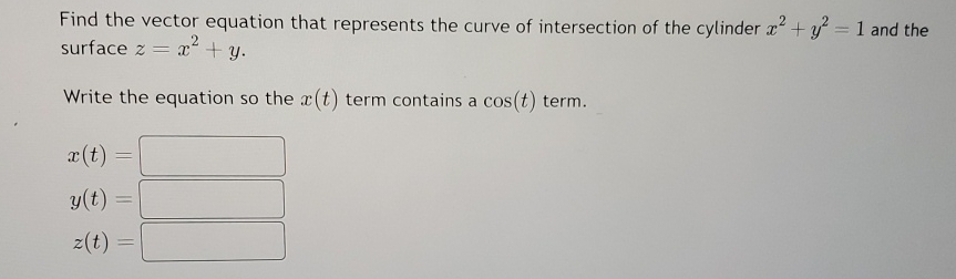 Solved Find the vector equation that represents the curve of | Chegg.com