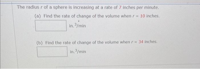 Solved he radius r of a sphere is increasing at a rate of 7 | Chegg.com