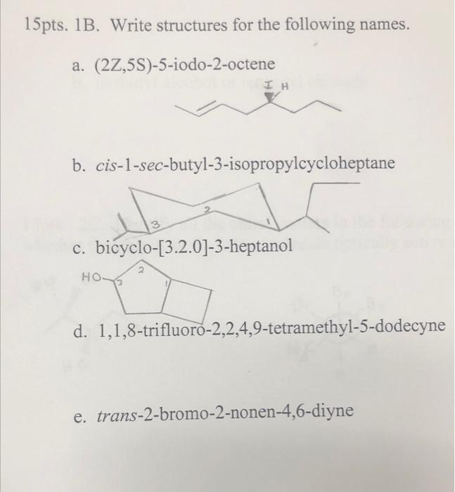 Solved 15 pts. 1B. Write structures for the following names. | Chegg.com