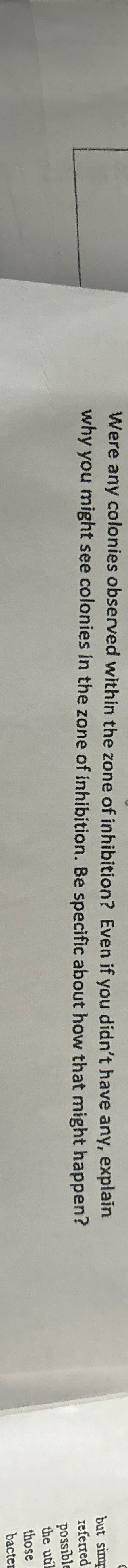 Solved Were any colonies observed within the zone of | Chegg.com