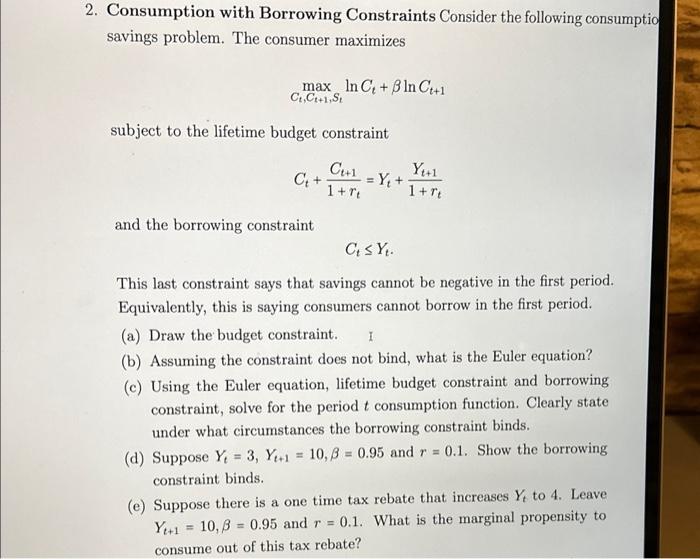 Solved 2. Consumption with Borrowing Constraints Consider | Chegg.com