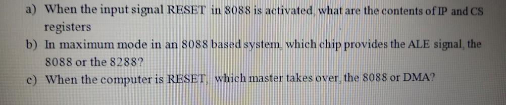 a) When the input signal RESET in 8088 is activated | Chegg.com