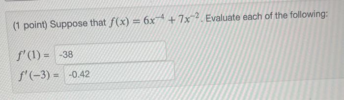 Solved (1 point) Suppose that f(x)=6x−4+7x−2. Evaluate each | Chegg.com