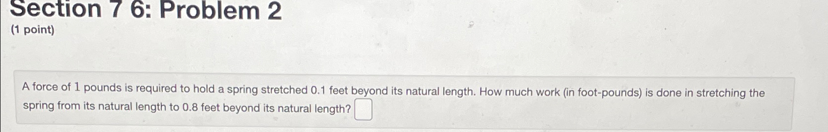 Solved Section 7 6: Problem 2(1 ﻿point)A force of 1 ﻿pounds | Chegg.com