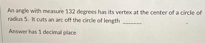 Solved An angle with measure 132 degrees has its vertex at | Chegg.com