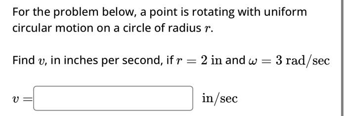 Solved For the problem below, a point is rotating with | Chegg.com