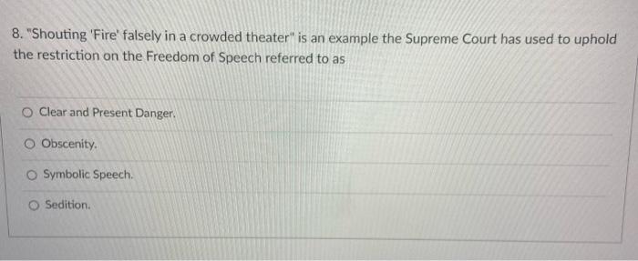 8. "Shouting 'Fire' falsely in a crowded theater" is | Chegg.com