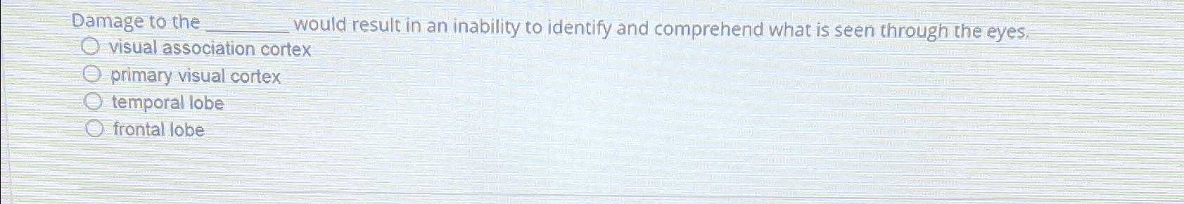 Solved Damage to the would result in an inability to | Chegg.com