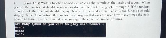 Solved 1. (Coin Toss) Write a function named coinToss that | Chegg.com