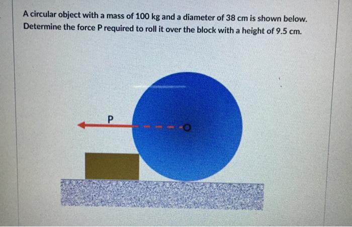 Solved A circular object with a mass of 100 kg and a | Chegg.com