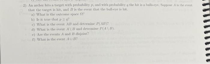 Solved 2) An archer hits a target with probability p, and | Chegg.com