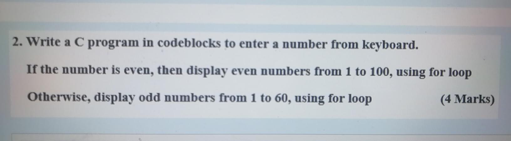 Solved 2. Write a C program in codeblocks to enter a number | Chegg.com