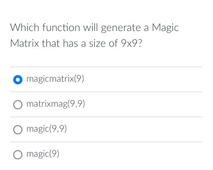 Solved Which function will generate a Magic Matrix that has | Chegg.com