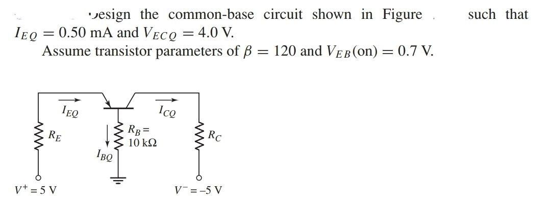 Solved such that Design the common-base circuit shown in | Chegg.com