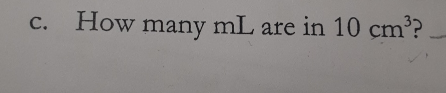 Solved c. ﻿How many mL ﻿are in 10cm3 ? | Chegg.com