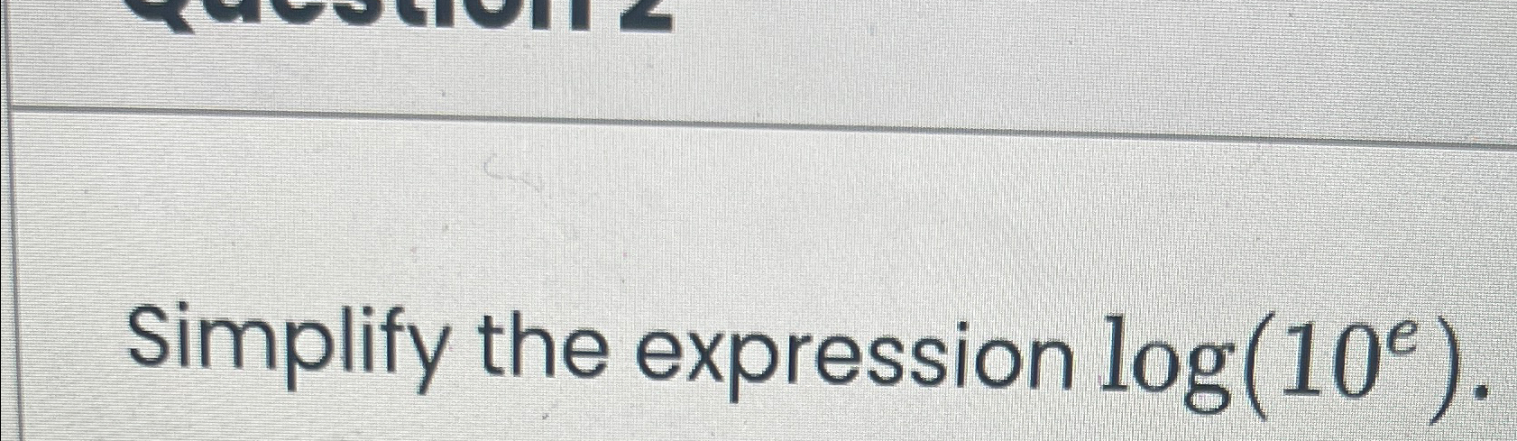 Solved Simplify the expression log(10e). | Chegg.com