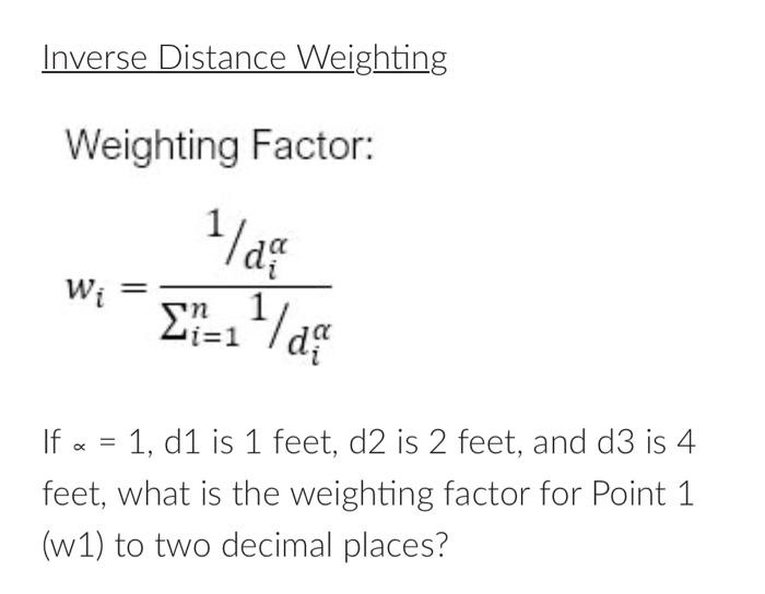 Solved Inverse Distance Weighting Weighting Factor: | Chegg.com