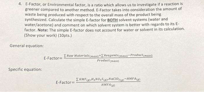 Solved 4. E-Factor, or Environmental factor, is a ratio | Chegg.com