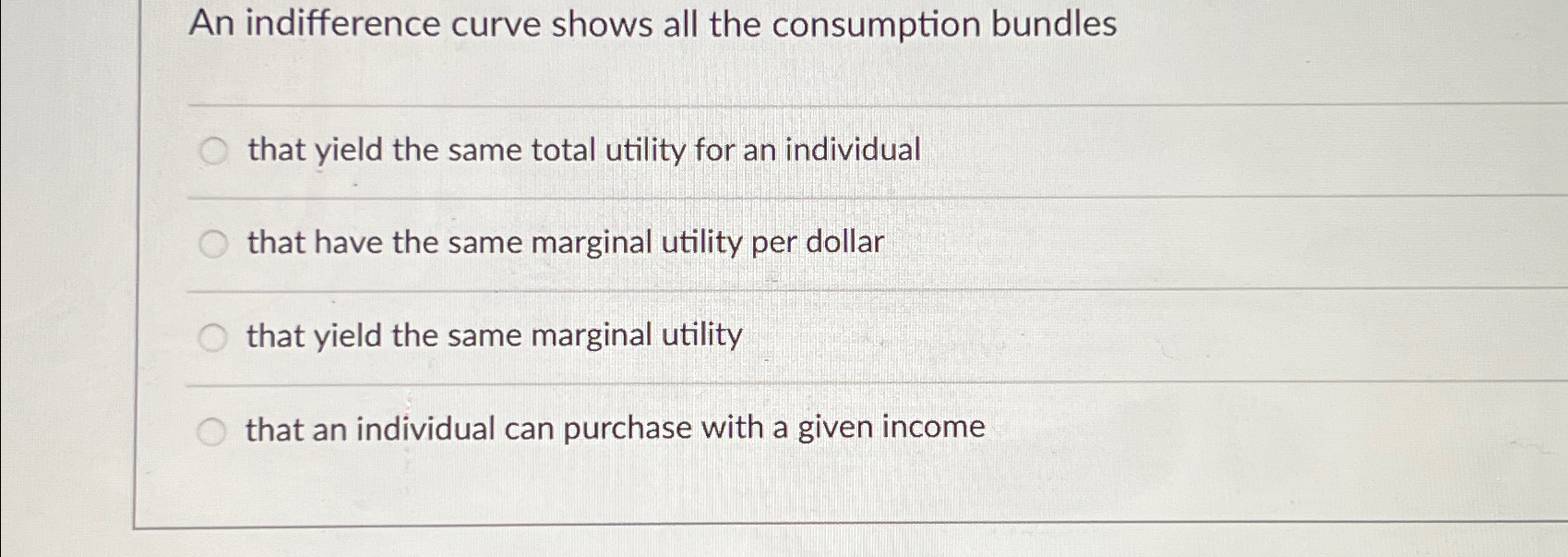 Solved An indifference curve shows all the consumption | Chegg.com