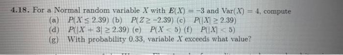 Solved 18. For a Normal random variable X with E(X)=−3 and | Chegg.com