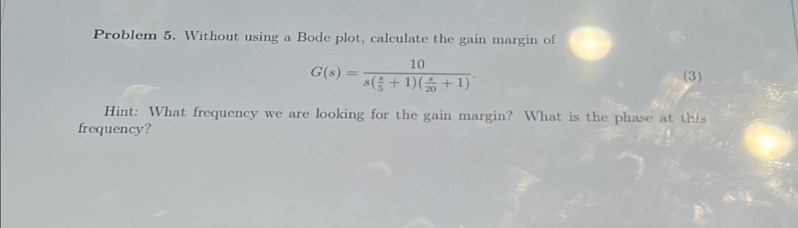 Solved Problem 5. ﻿Without using a Bode plot, calculate the | Chegg.com
