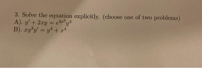 Solved 3. Solve the equation explicitly. (choose one of two | Chegg.com