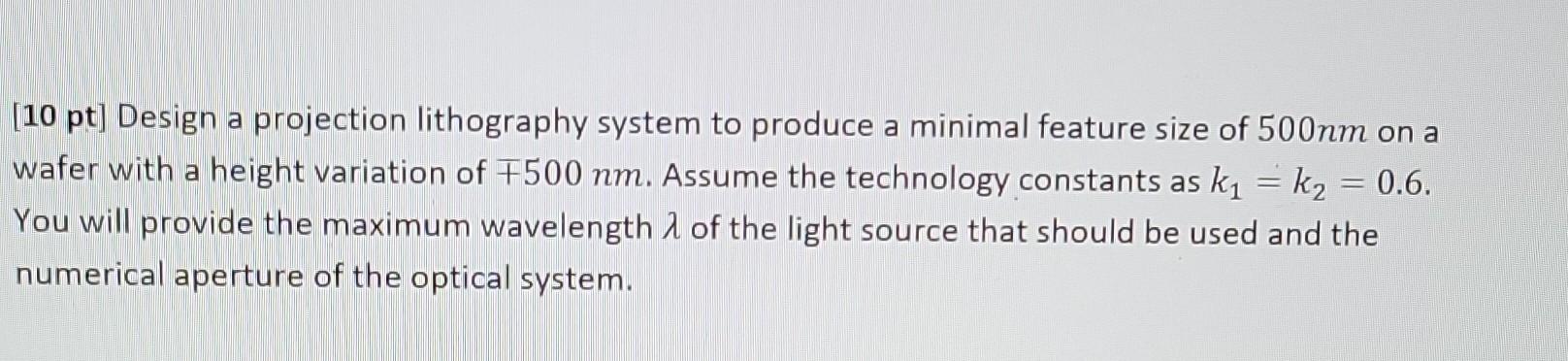 Solved [10 pt] Design a projection lithography system to | Chegg.com