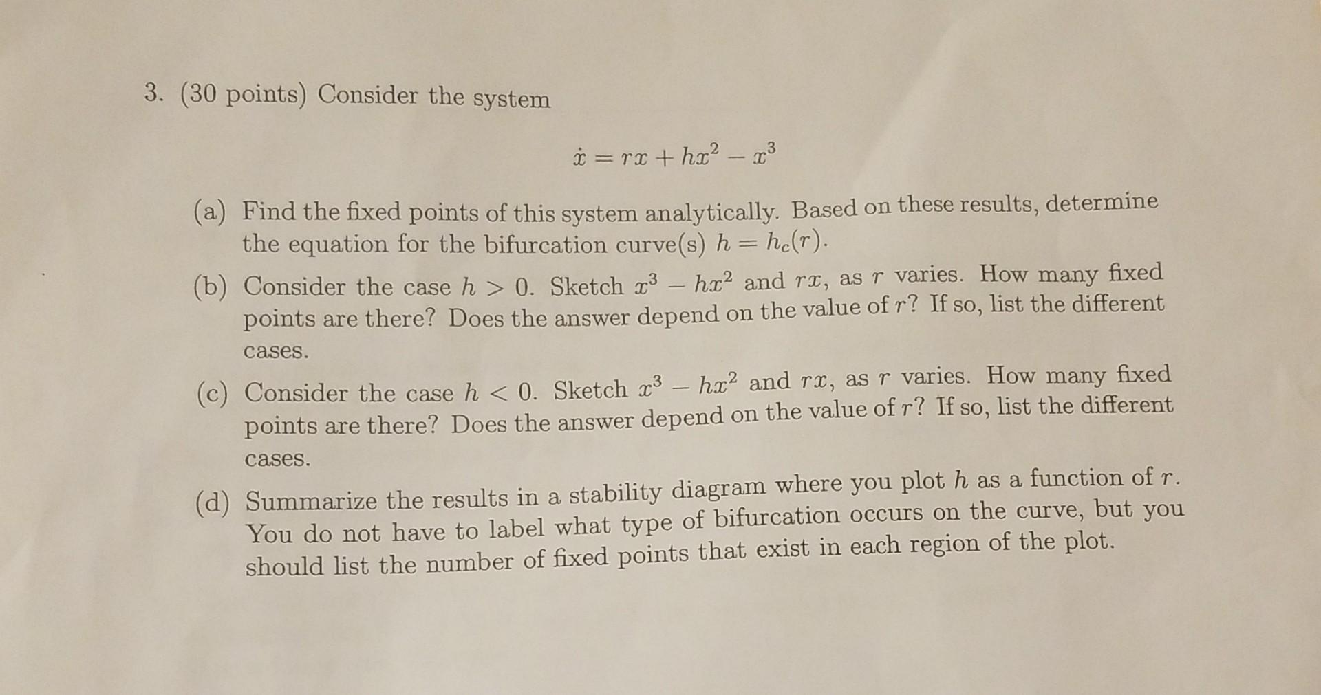 3. (30 points) Consider the system x˙=rx+hx2−x3 (a) | Chegg.com