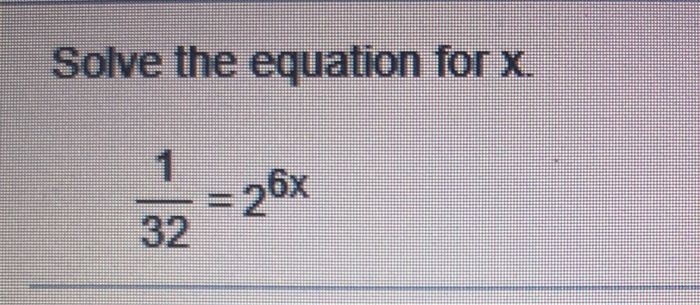 Solved Solve the equation for x. = 26x | Chegg.com