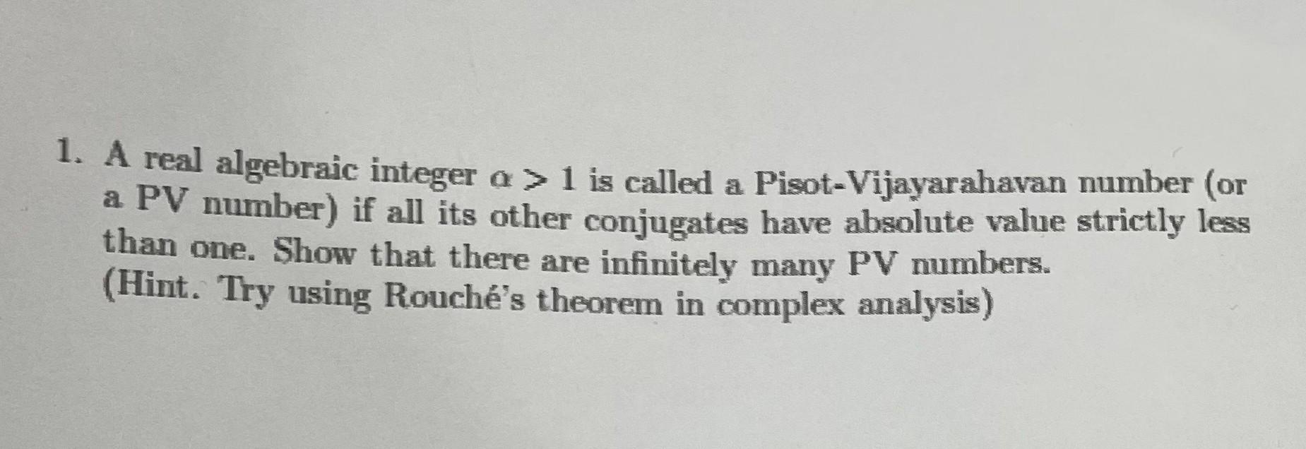 1. A real algebraic integer α>1 is called a | Chegg.com