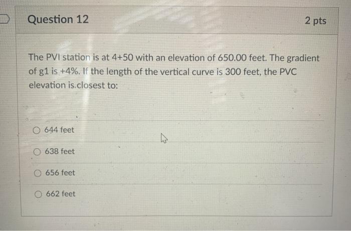 Solved Question 12 2 pts The PVI station is at 4+50 with an | Chegg.com