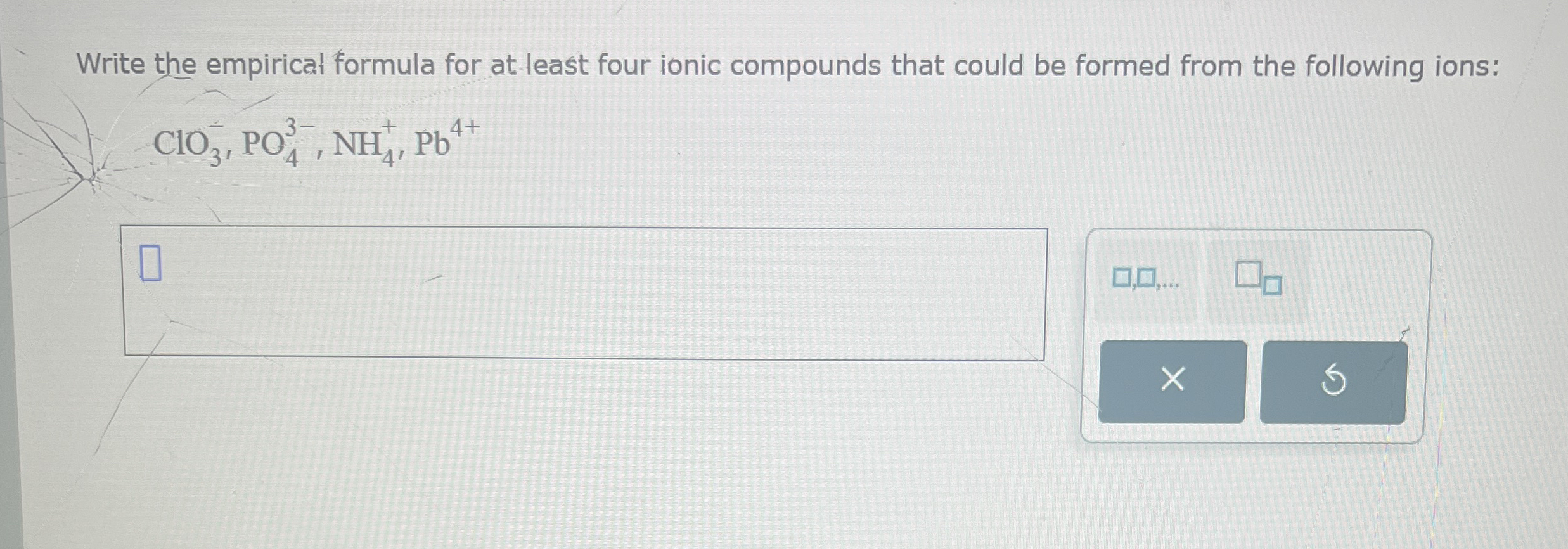 Solved Write the empirical formula for at least four ionic | Chegg.com