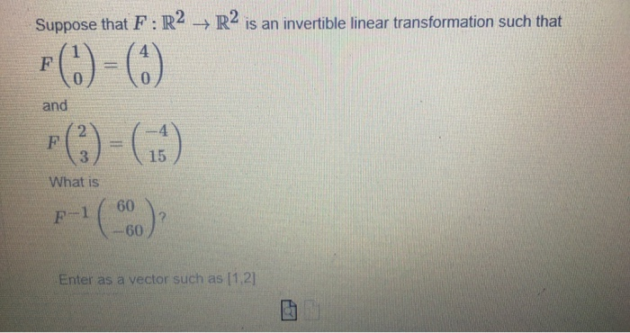 Solved Suppose that F:R2 + R2 is an invertible linear | Chegg.com