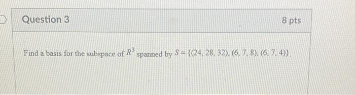 Solved Find a basis for the subspace of R3 spanned by | Chegg.com