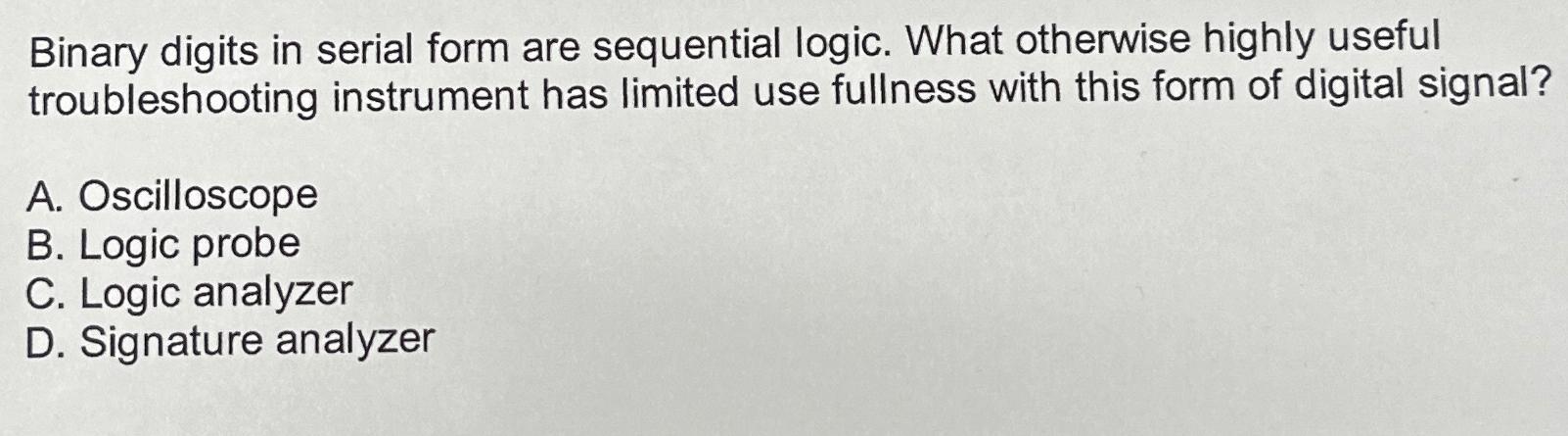 Solved Binary Digits In Serial Form Are Sequential Logic 2640