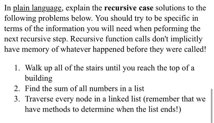 Solved In plain language, explain the recursive case | Chegg.com