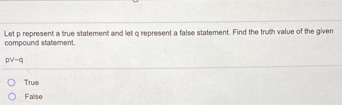 Solved Let p represent a true statement, while q and r | Chegg.com