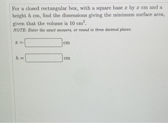 Solved For a closed rectangular box, with a square base x by | Chegg.com
