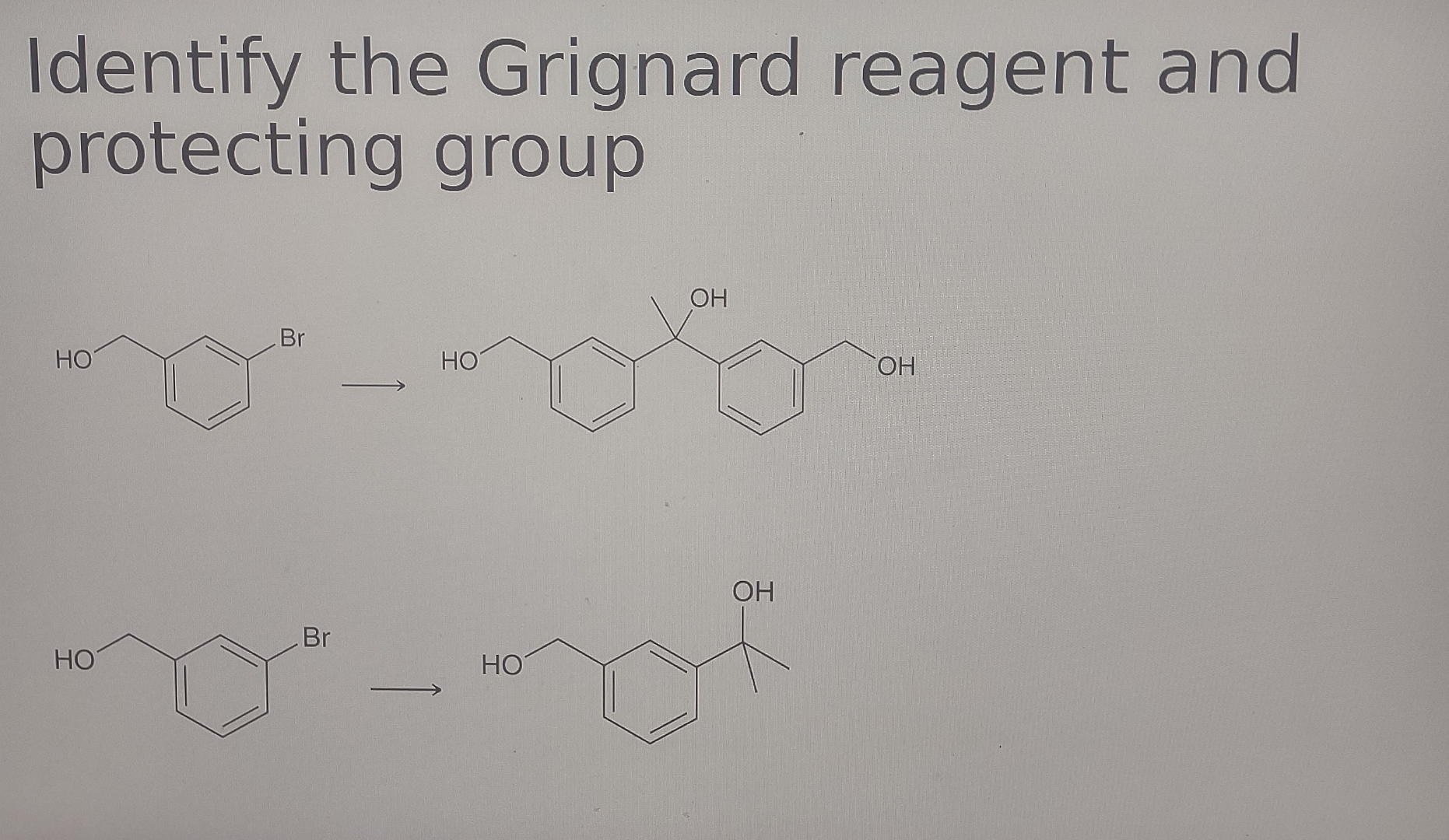 Solved Identify the Grignard reagent and protecting group. | Chegg.com