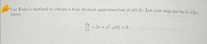 Solved 10. Use Euler's method to obtain a four decimal | Chegg.com