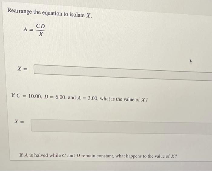 Solved Rearrange the equation to isolate X. CD A= х 个 A X = | Chegg.com
