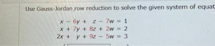 Solved Use Gauss-Jordan row reduction to solve the given | Chegg.com