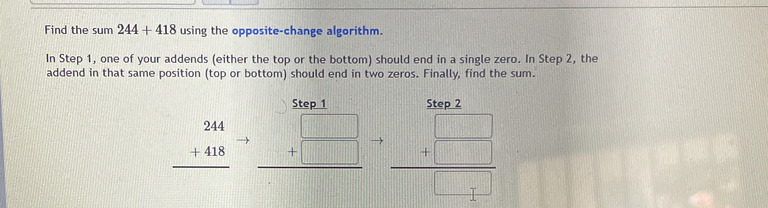 Solved Find the sum 244+418 ﻿using the opposite-change | Chegg.com