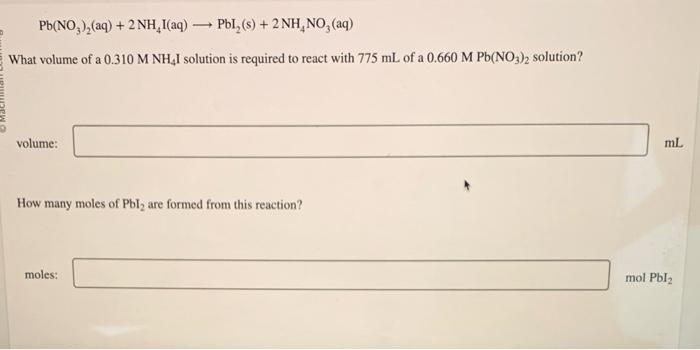 Solved Pb(NO3)2(aq)+2NH4I(aq) PbI2( s)+2NH4NO3(aq) What | Chegg.com