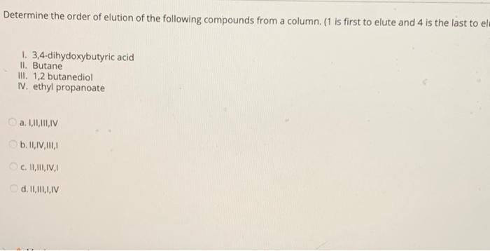 Solved Determine the order of elution of the following | Chegg.com