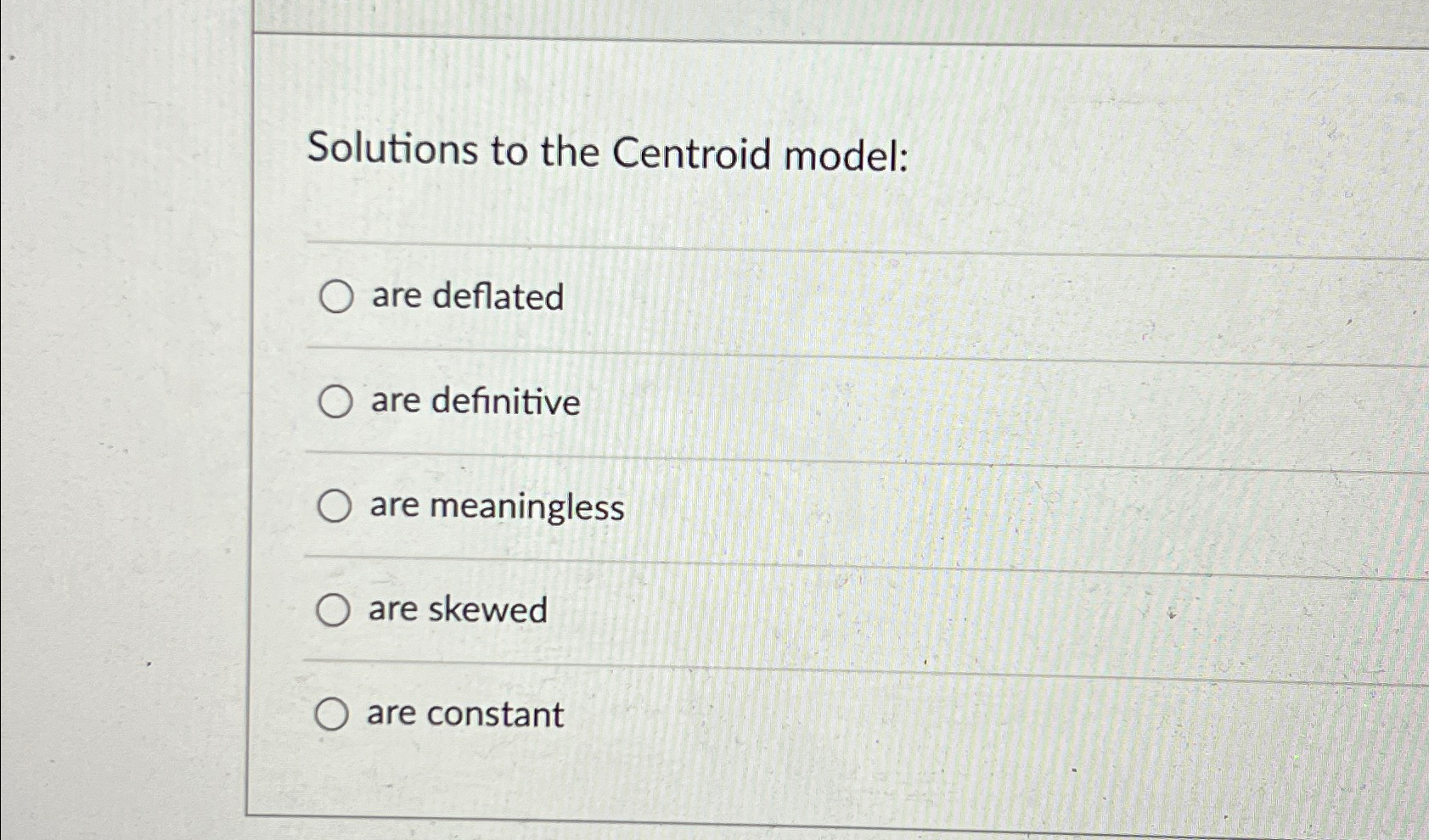 Solved Solutions to the Centroid model:are deflatedare | Chegg.com