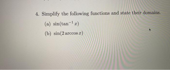 Solved 4. Simplify the following functions and state their | Chegg.com